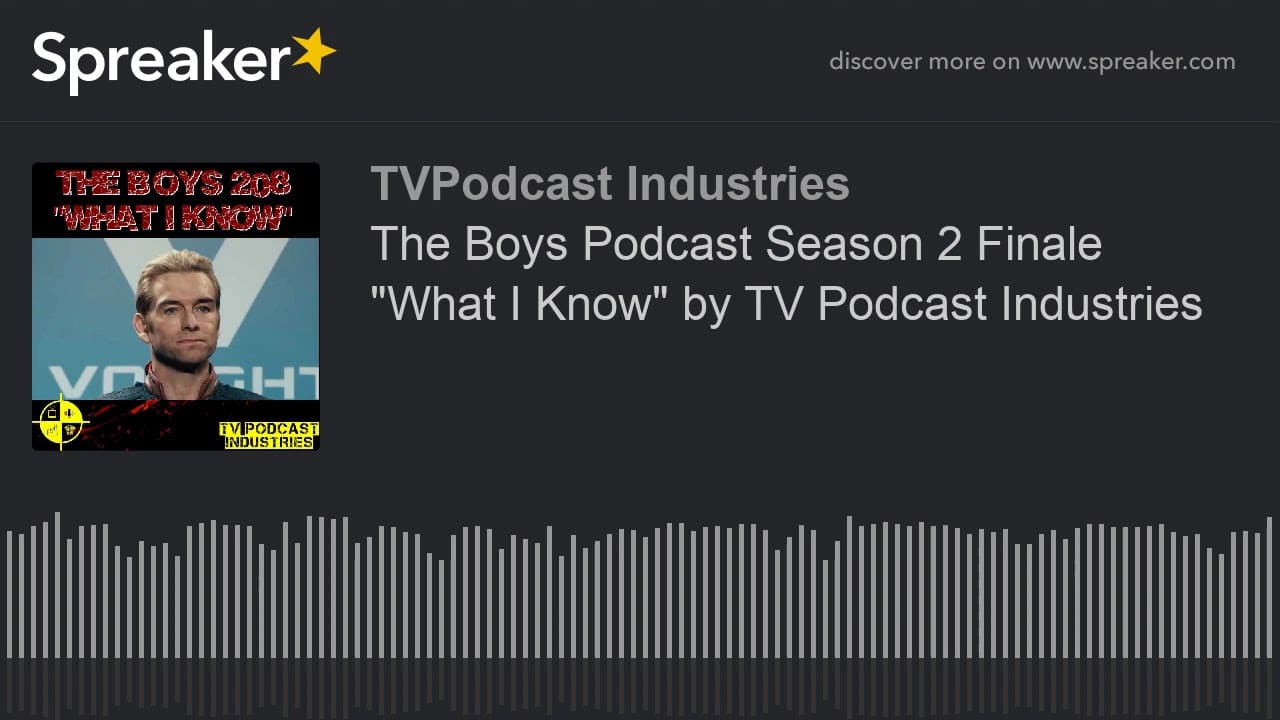 The Boys Podcast Season 2 Finale "What I Know" by TV Podcast Industries ...