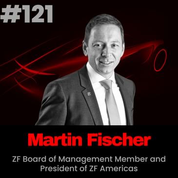 Martin Fischer on Shaping ZF's Automotive Leadership and Culture ...