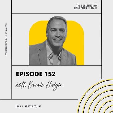 A Field Guide to Building Better with Derek Hodgin | The Construction ...
