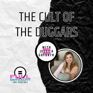 S1E10: The Cult of the Duggars: ATI and IBLP — with Jessica Goforth ...