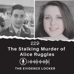 229: The Stalking Murder of Alice Ruggles | England | Step Inside the ...