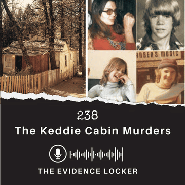 238: The Keddie Cabin Murders | California | Step Inside the Evidence ...