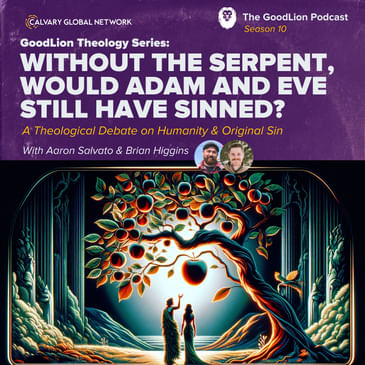 Debate: Without the Serpent, Would Adam and Eve Still have Sinned? | Brian Higgins & Aaron ...