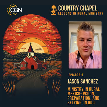 Jason Sanchez- Ministry in Rural Mexico: Vision, Preparation, and ...