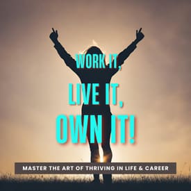 Work it, Live it, Own it! Personal Growth & Lifestyle Podcast for Women ...