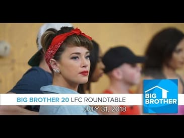 BB20 | LFC Roundtable July 31 LIVE 8:30e/5:30p | RHAP BB26 Live Feed ...