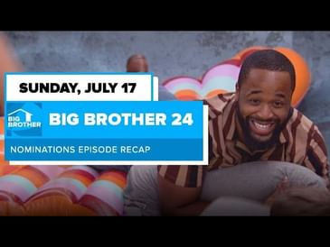 BB24 Episode 5 HOH Recap Sunday July 17 | Big Brother 24 | RHAP BB26 ...