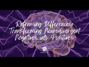 Reframing Differences: Turning Neurodivergent Negatives into Positives ...