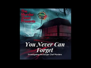 The Burger Chef Murders: The Murder Sheet Episode #2: "You Never Can ...