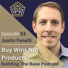 Buy Wins Not Products with Justin Fanelli, CTO of The United States Navy