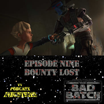 Star Wars The Bad Batch Episode 9 Bounty Lost Review from TV Podcast ...