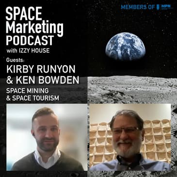 Space Marketing Podcast - Kirby Runyon and Ken Bowden | Exploring ...