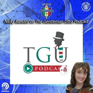 Nicky Bandini on The Gentleman Ultra Podcast | Serie A Chronicles ...
