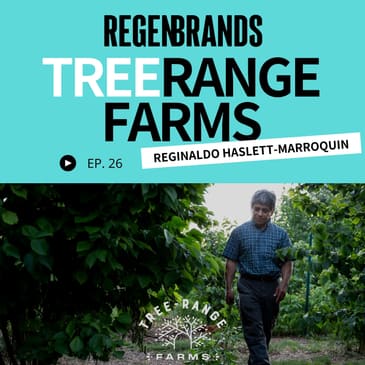 #26 - Reginaldo Haslett-Marroquin @ Tree-Range Farms