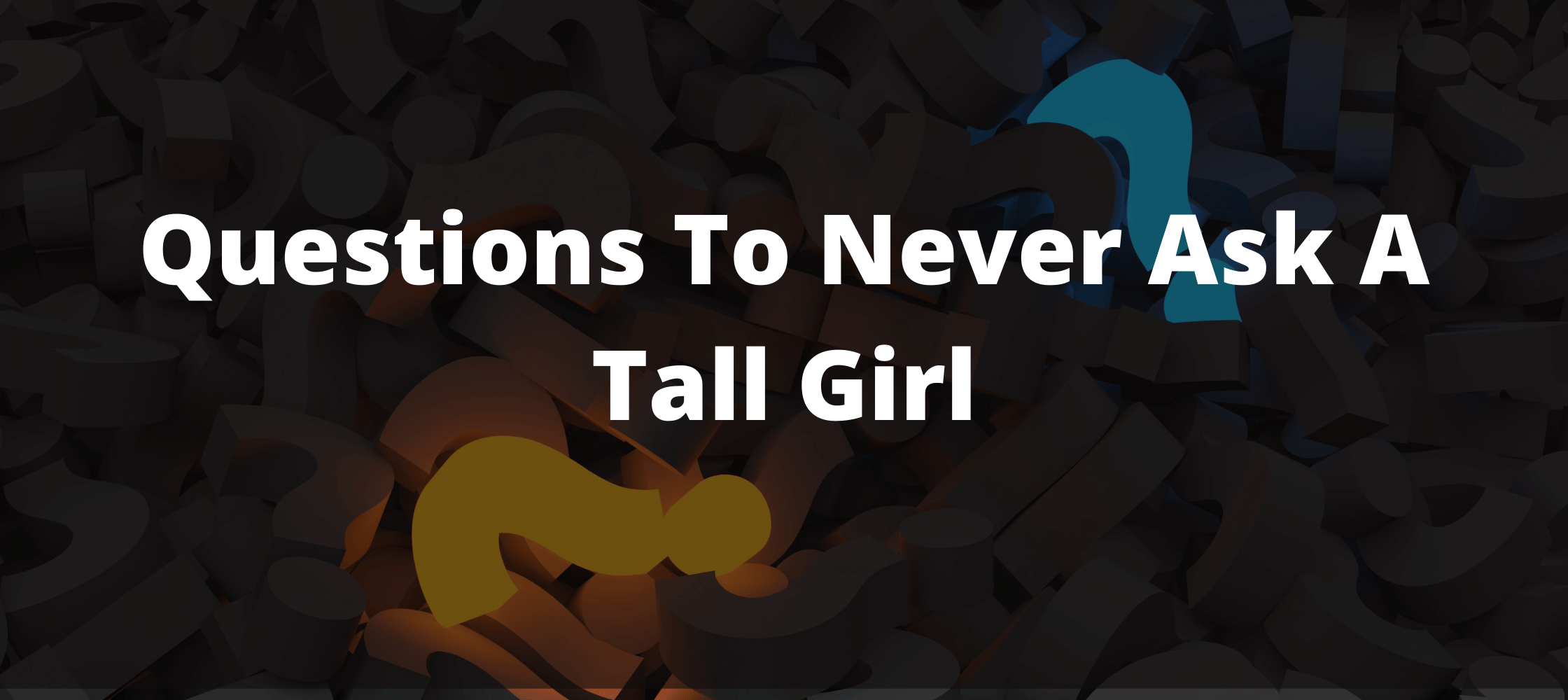 Ep 15: Questions To NEVER Ask A Tall Girl | A Tall Girl's Podcast - A ...