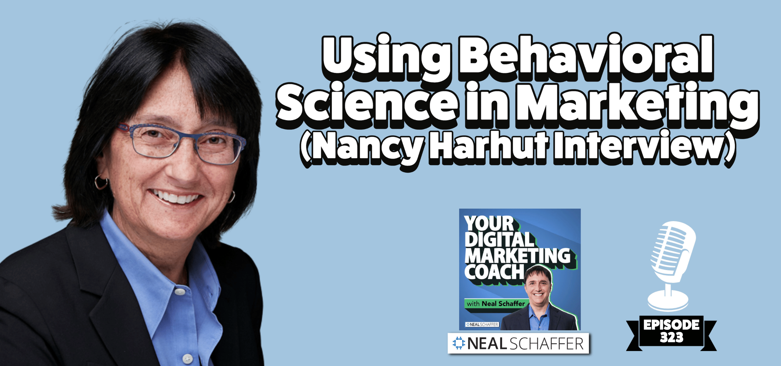 Using Behavioral Science in Marketing [Nancy Harhut Interview] | Your ...