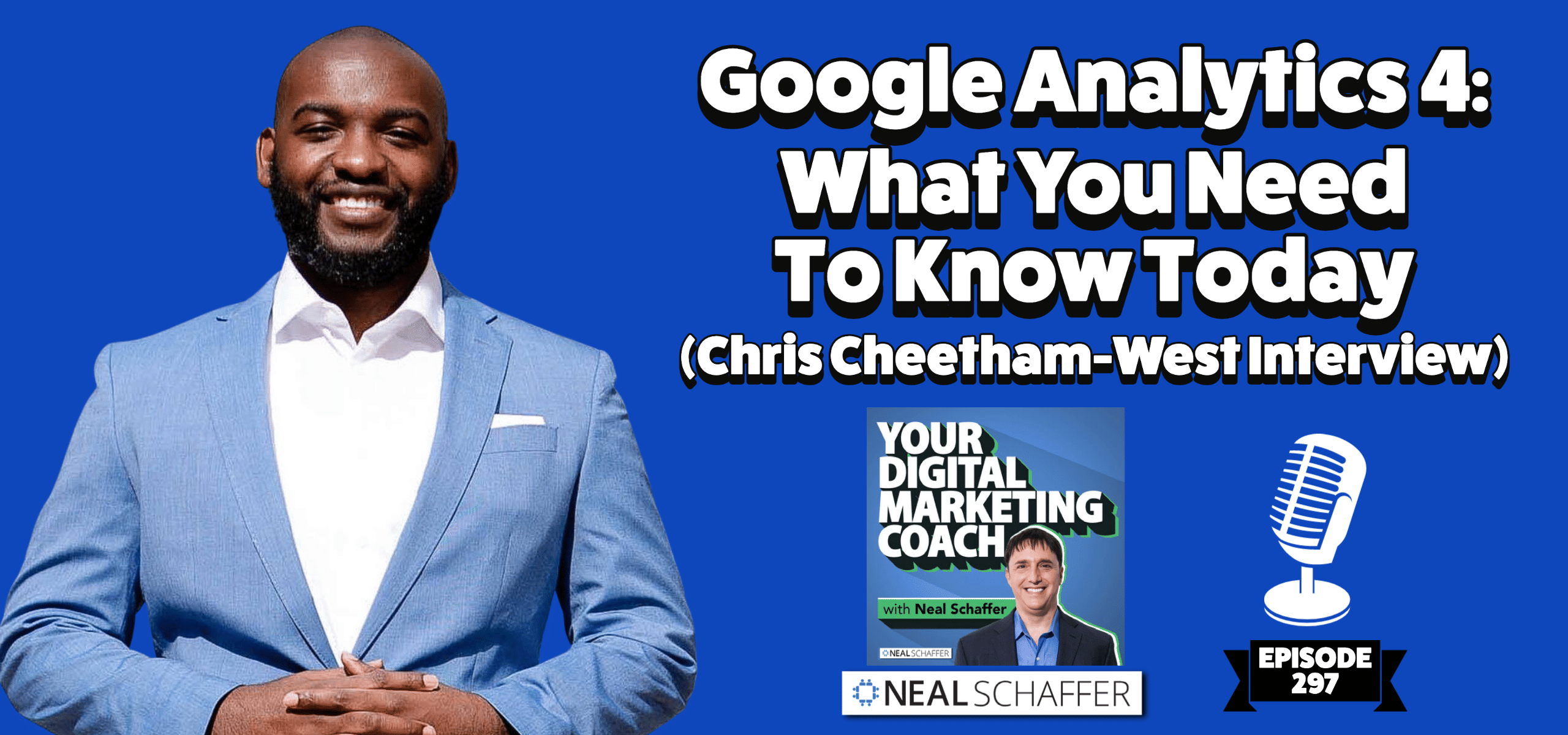 Google Analytics 4: What You Need to Know Today [Chris Cheetham-West ...