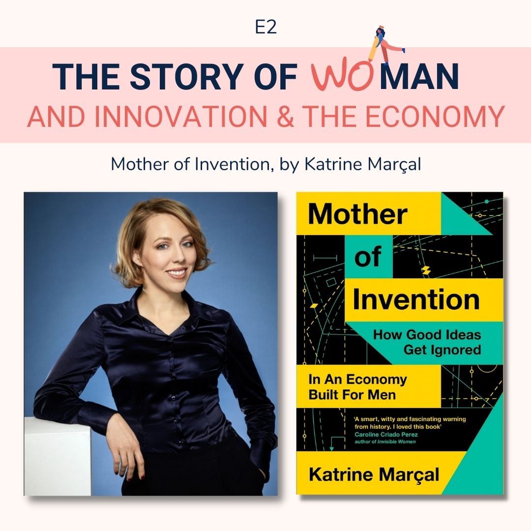 E2: Woman and Innovation & The Economy: Katrine Marçal, Mother of ...