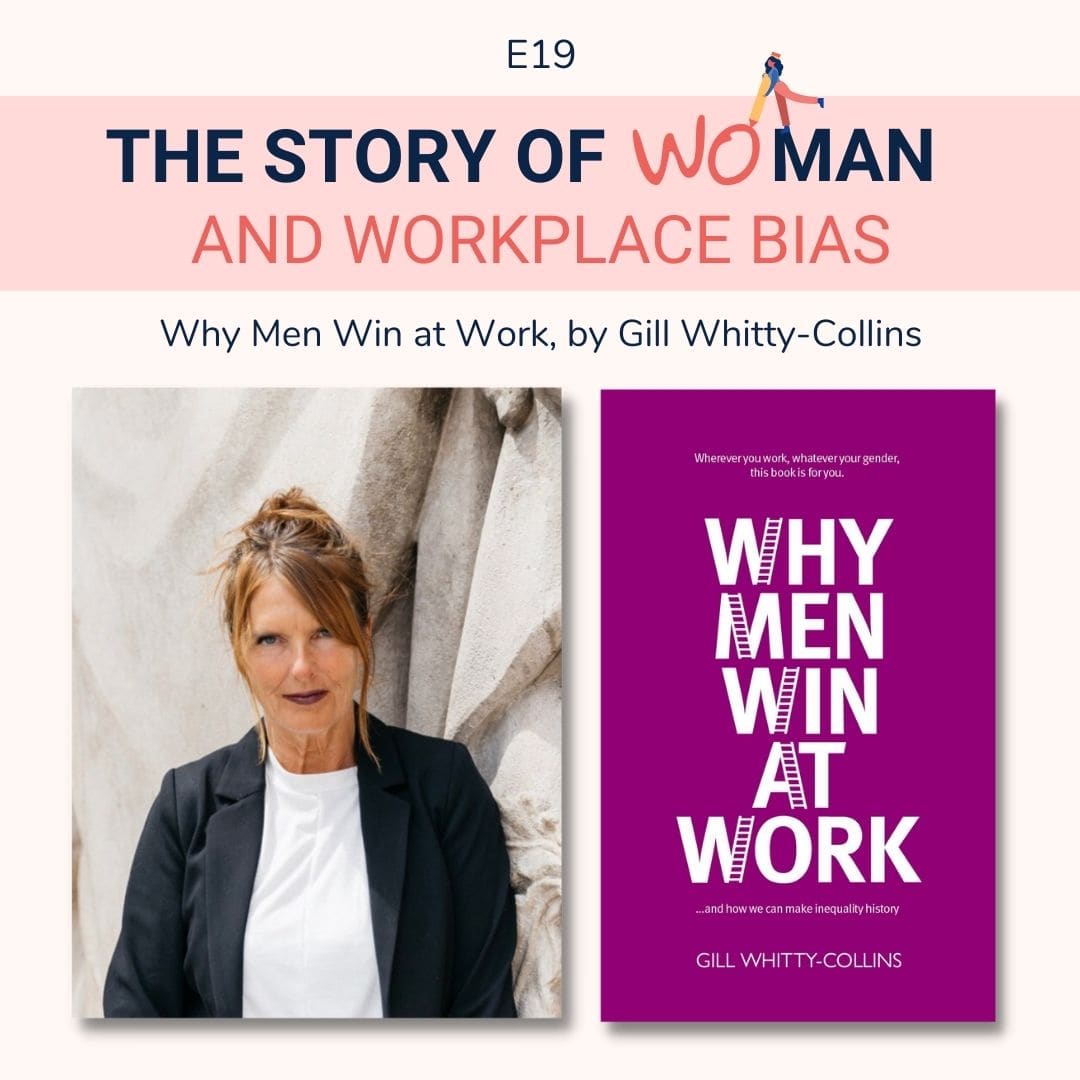 E19: Woman and Workplace Bias: Gill Whitty-Collins, Why Men Win at Work ...