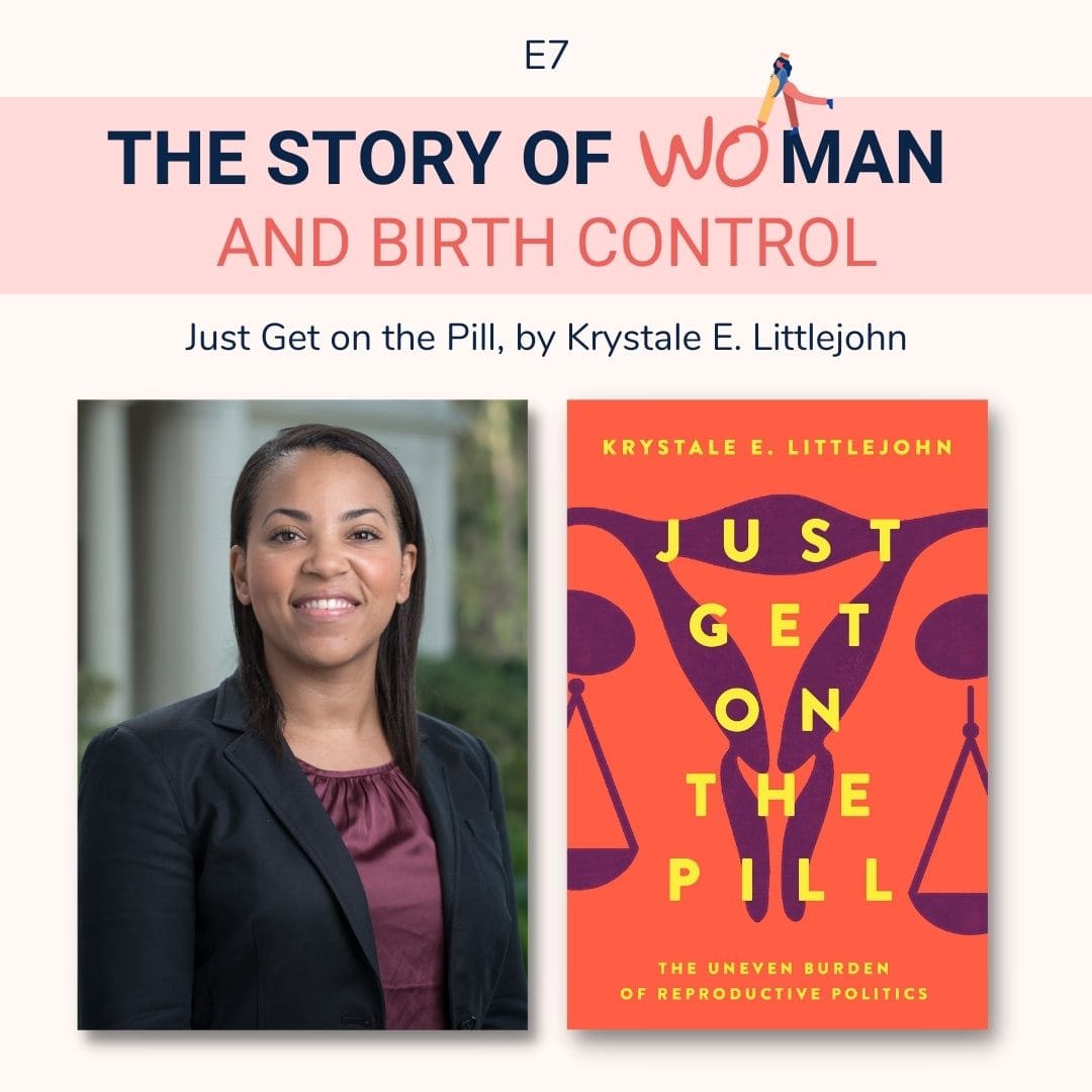 E7: Woman and Birth Control: Dr Krystale Littlejohn, Just Get on the ...