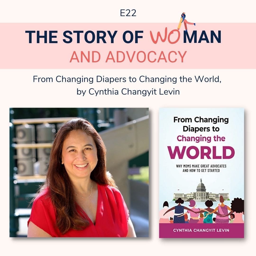 E22: Woman and Advocacy: Cynthia Changyit Levin, From Changing Diapers ...