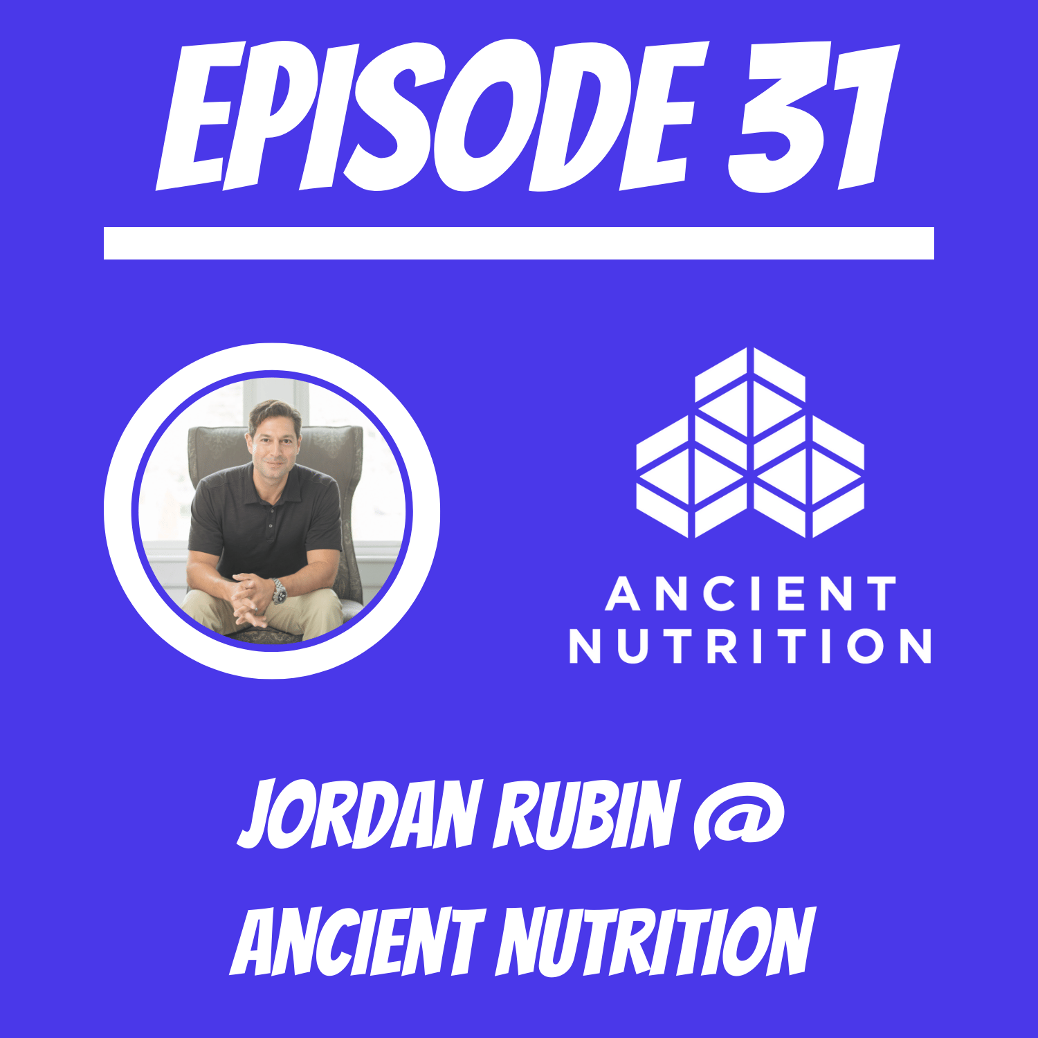 #31 - Jordan Rubin @ Ancient Nutrition | The ReGen Brands Podcast - the ...