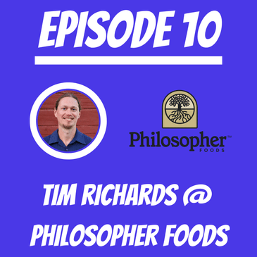 #10 - Tim Richards @ Philosopher Foods | The ReGen Brands Podcast - the podcast about CPG brands ...