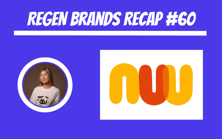 ReGen Brands Recap #60 | The ReGen Brands Podcast - the podcast about ...