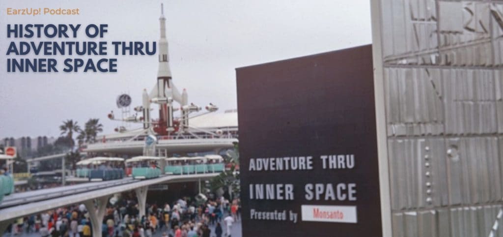 EarzUp! | History of Adventures Through Inner Space In Disneyland ...