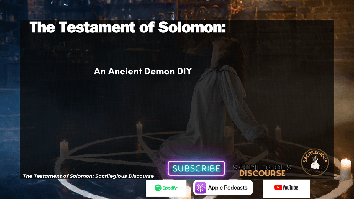 The Testament of Solomon: An Ancient Demon DIY | Sacrilegious Discourse ...