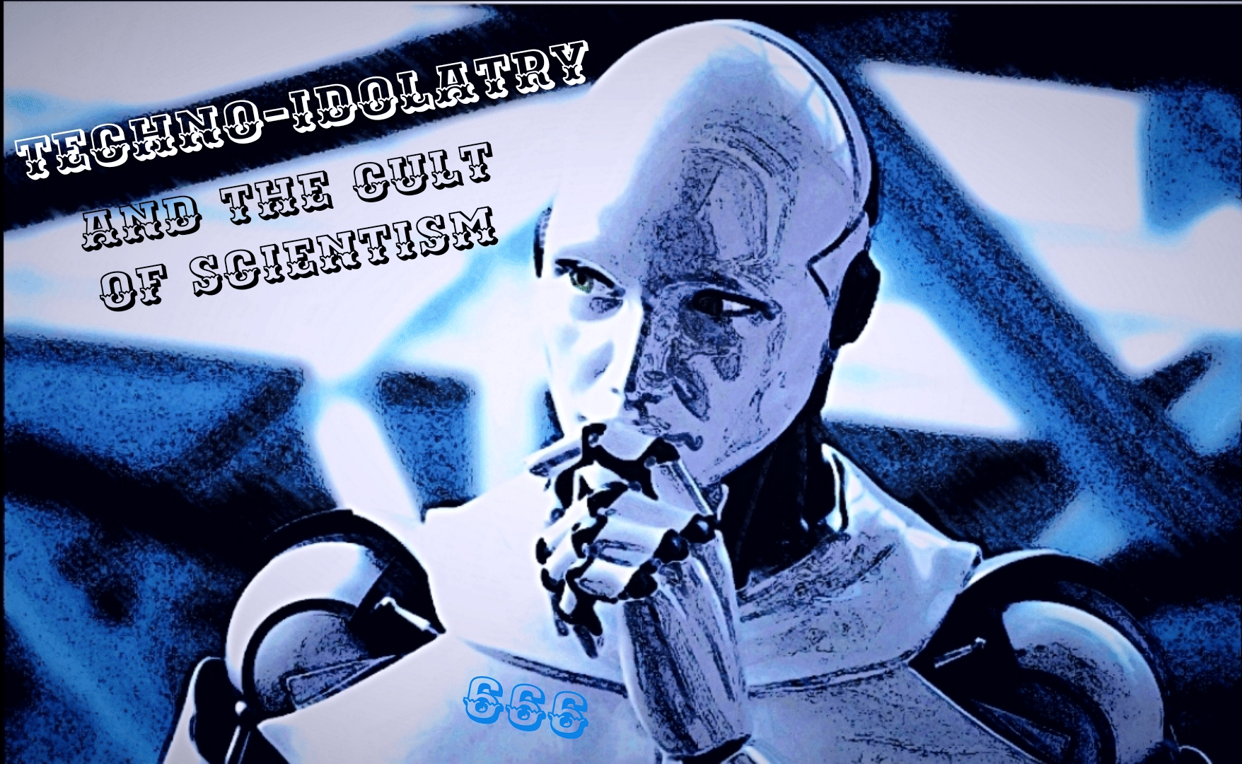 Techno-Idolatry And The Cult Of Scientism