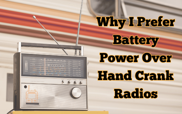 Why I Prefer Battery Power Over Hand Crank Radios for Family ...