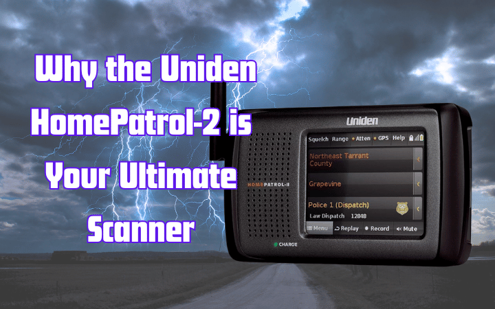 Tuning into Preparedness: Why the Uniden HomePatrol-2 is Your Ultimate ...