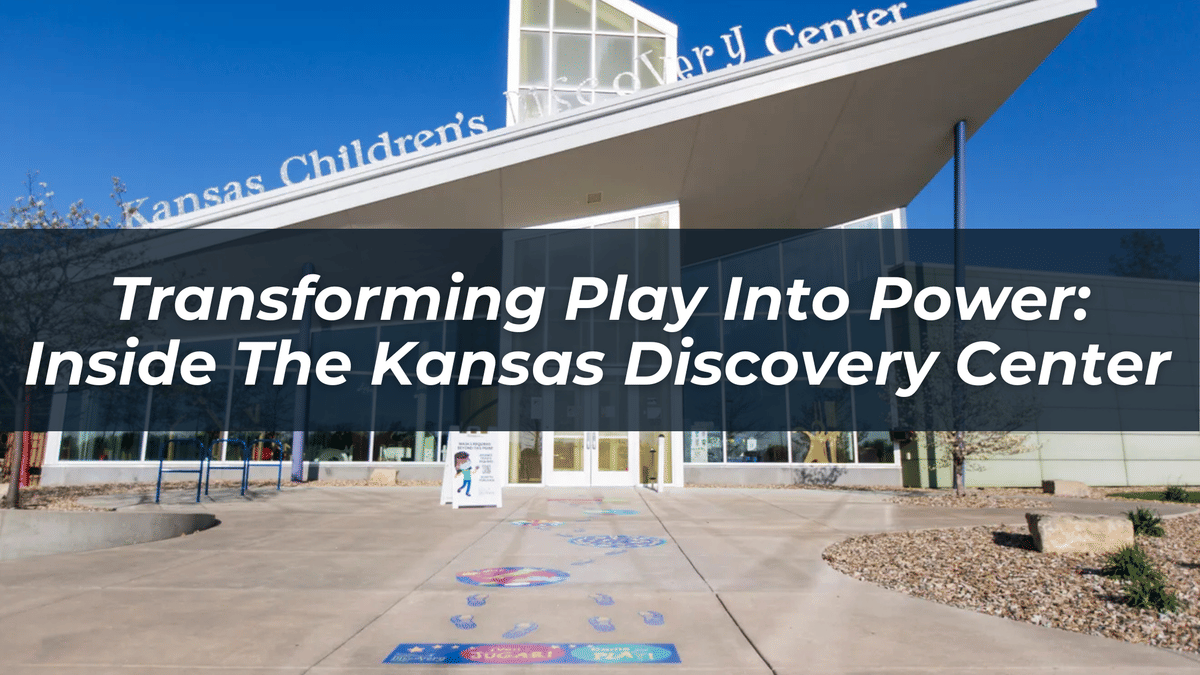 The Magic of Play: How the Kansas Children’s Discovery Center is ...