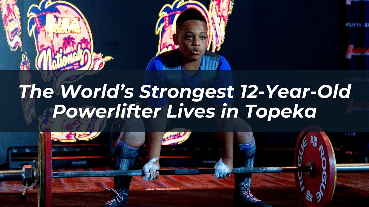 The World’s Strongest 12-Year-Old Powerlifter Lives In Topeka Kansas ...