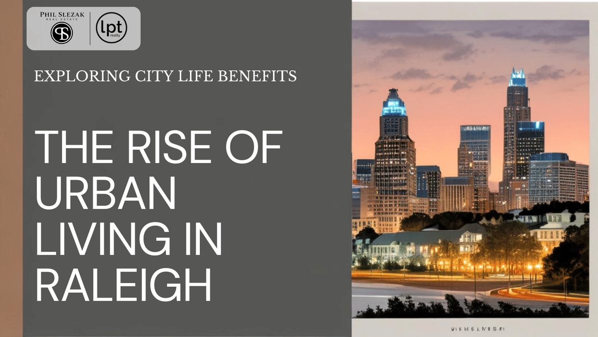 The Rise of Urban Living in Raleigh: Pros and Cons | Real Estate Talk ...