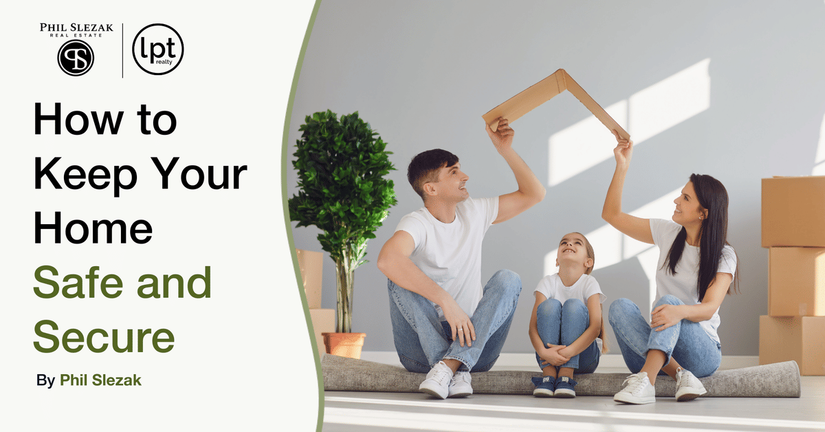 How to Keep Your Home Safe and Secure | Real Estate Talk with Phil ...