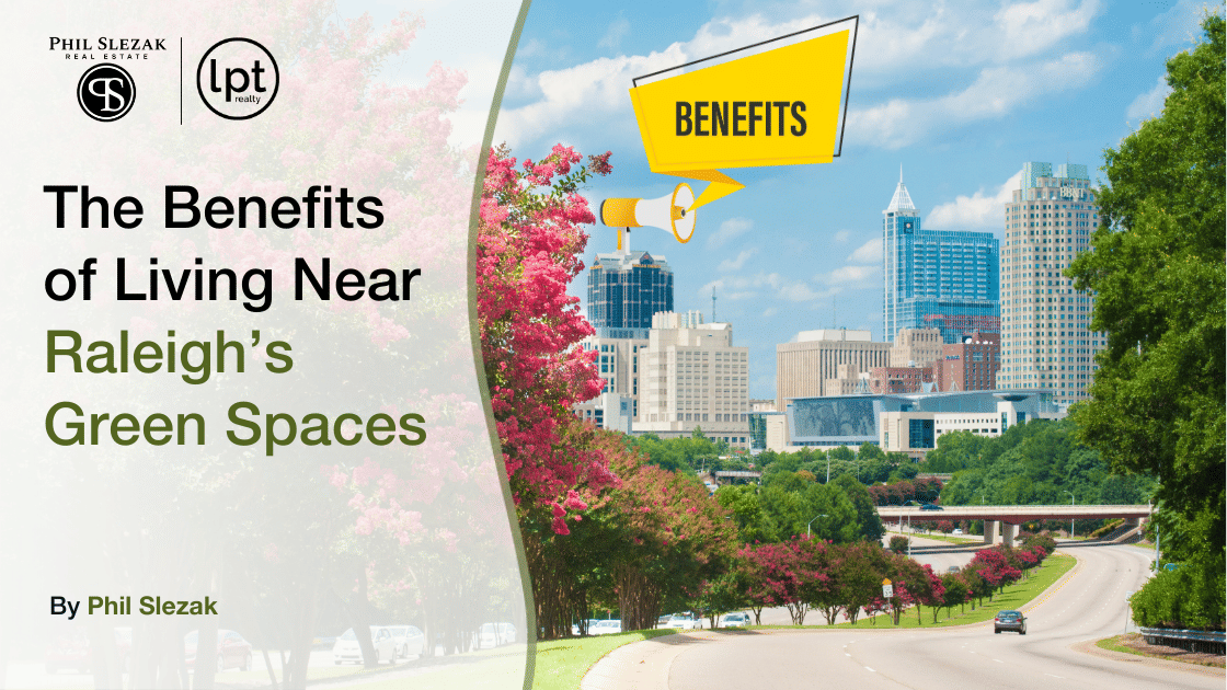 What Are The Benefits of Living Near Raleigh’s Green Spaces