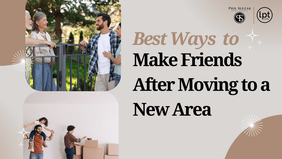 How to Make Friends After Moving to a New Area | Real Estate Talk with ...