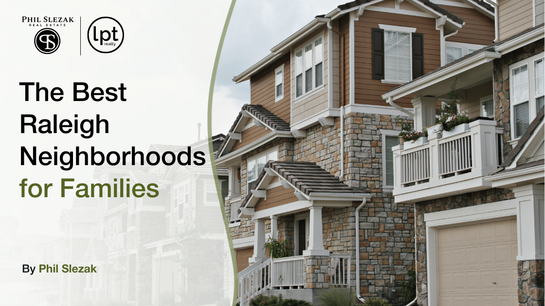 What Are The Best Raleigh Neighborhoods for Families | Real Estate Talk ...