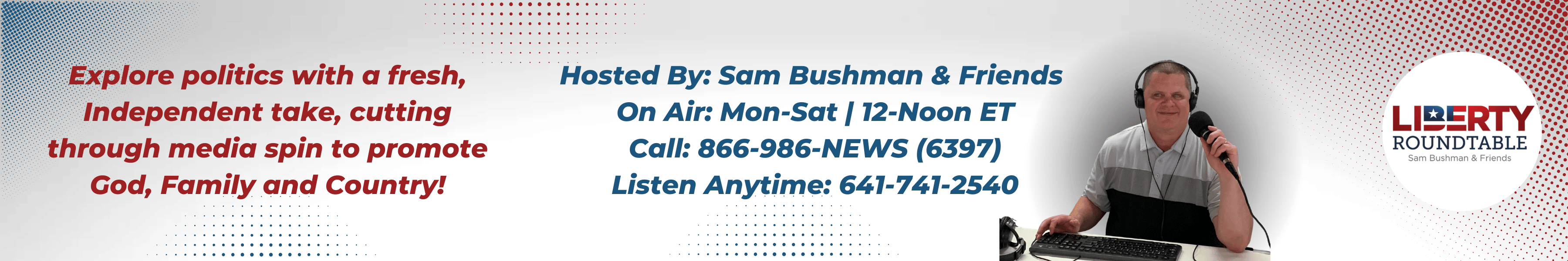 Welcome to Liberty RoundTable! Hosted By: Sam Bushman and Friends On ...