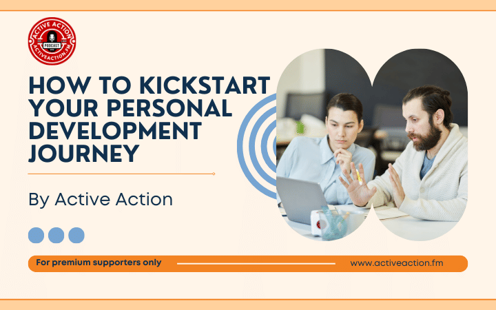 How to Kickstart Your Personal Development Journey | Active Action ...