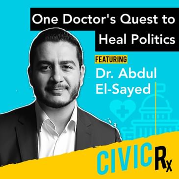 Dr. Abdul El-Sayed, on his quest to heal our political epidemic (EP.04 ...