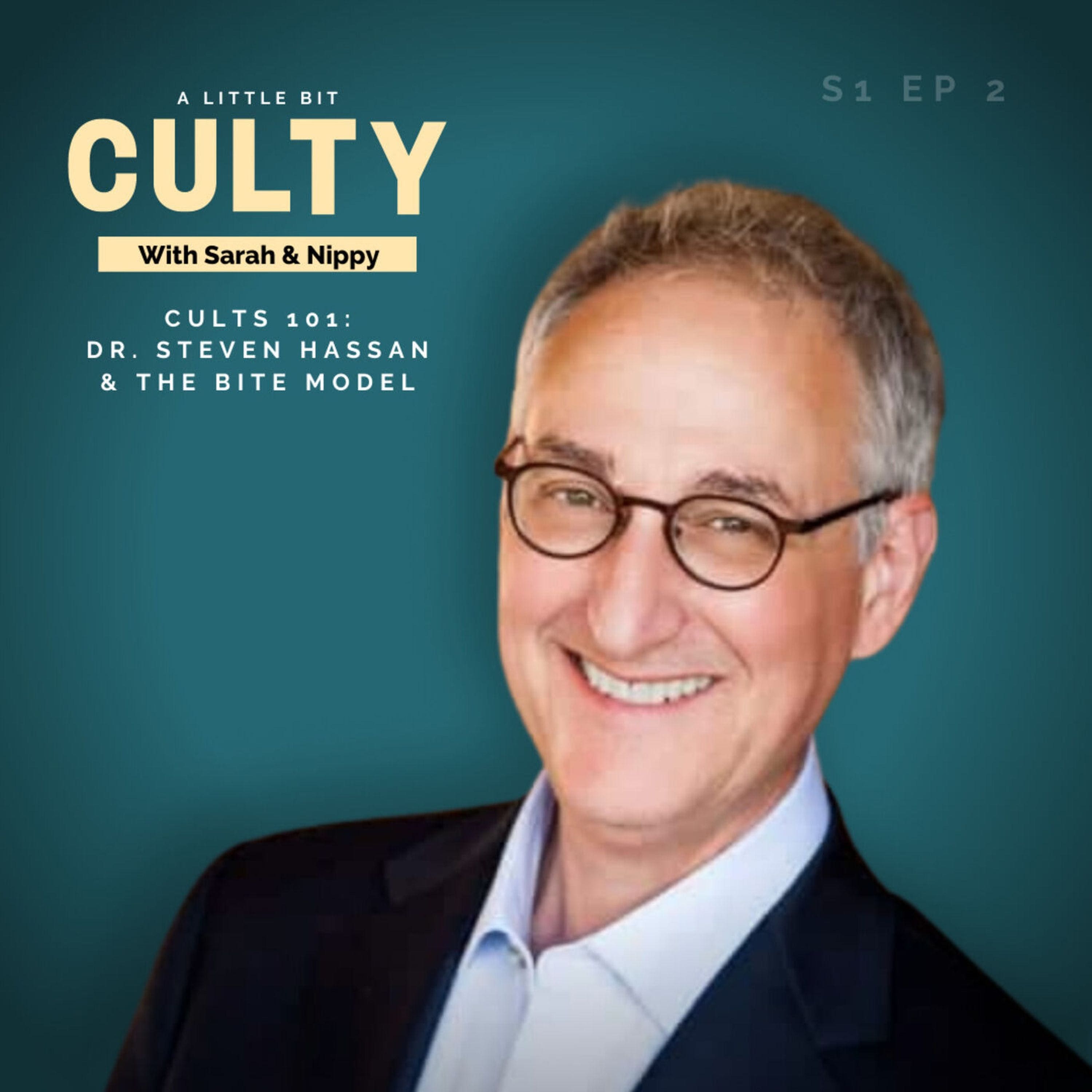 Cults 101: Dr. Steven Hassan & The BITE Model | A Little Bit Culty with ...