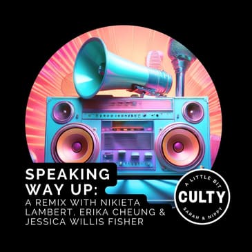 Speaking Way Up: Nikieta Lambert, Erika Cheung & Jessica Willis Fisher ...