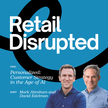 Personalized: Customer Strategy in the Age of AI | Retail Disrupted: A ...