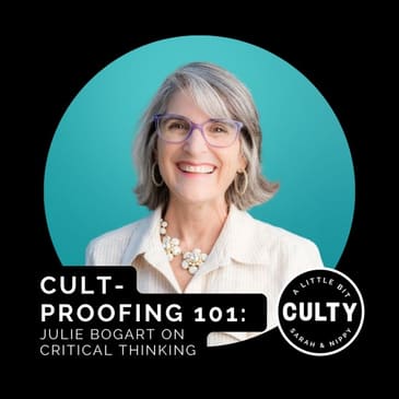 Cult-Proofing 101: Julie Bogart on Critical Thinking | A Little Bit ...