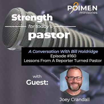 160- Lessons from a Reporter Turned Pastor (with Joey Crandall) | CGN Media