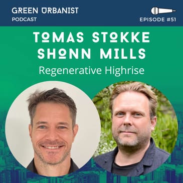 #51: Regenerative Highrise with Tomas Stokke (Haptic Architects) and ...