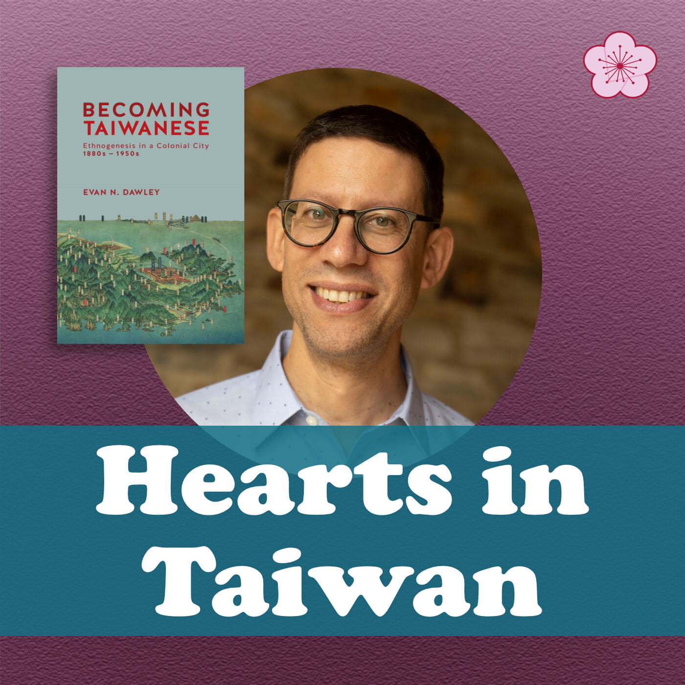 Becoming Taiwanese: Identity formation with Evan Dawley | Hearts in Taiwan